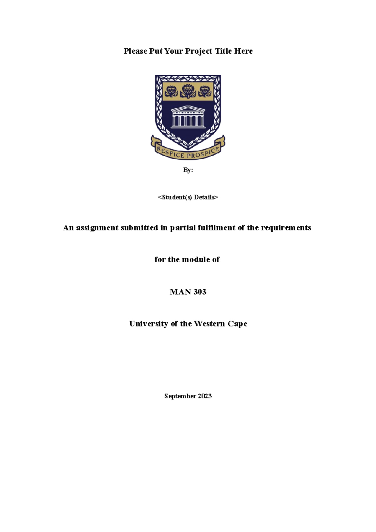 MAN303 Group Assignment Answer Template - Please Put Your Project Title Here By: