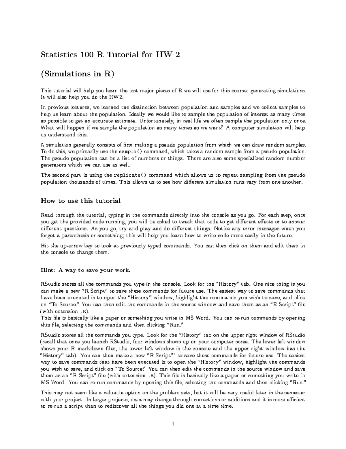 Hw2 tutorial - Statistics 100 R Tutorial for HW 2 (Simulations in R) This tutorial will help you ...
