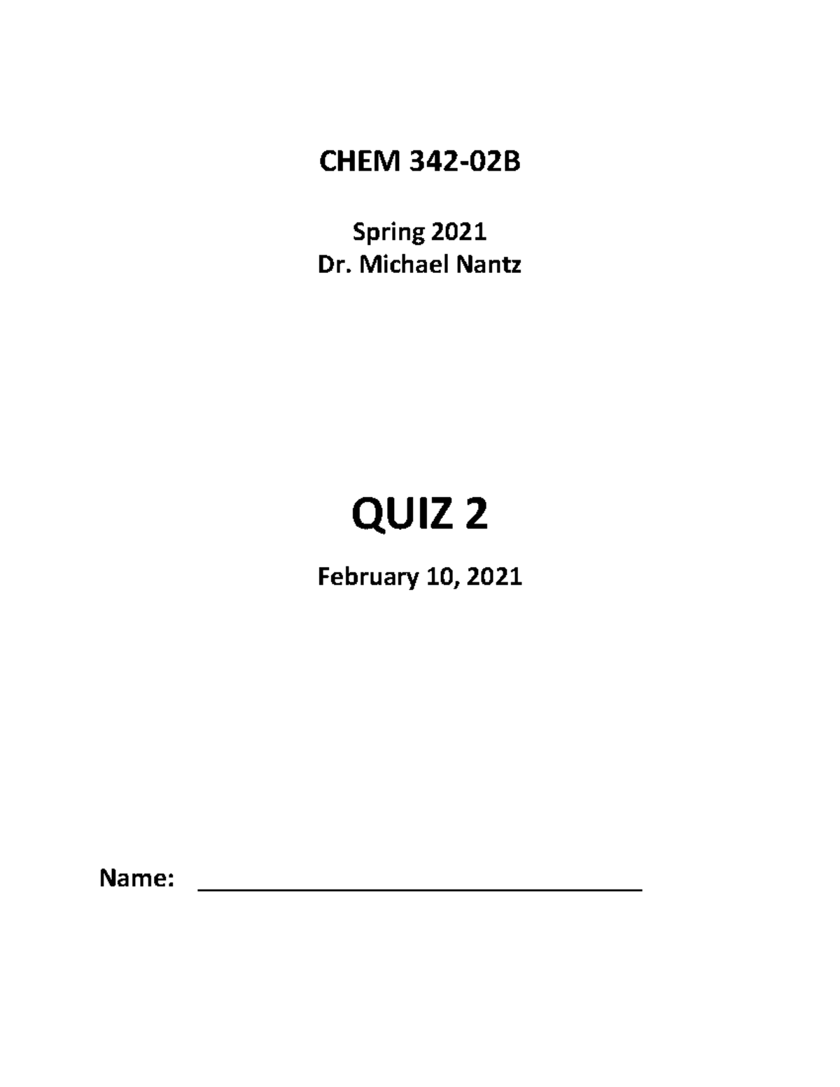 Quiz 2 Section B - Old quiz from spring 2021!!! - CHEM 342-02B Spring ...