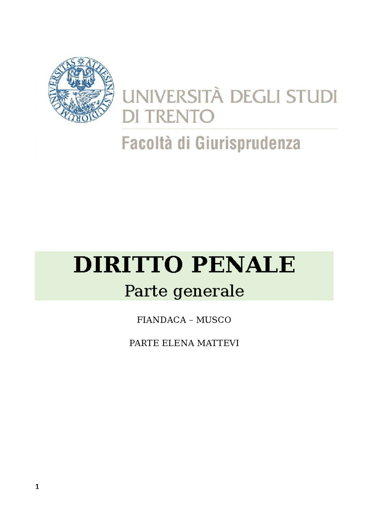 Manuale Fiandaca - DIRITTO PENALE Parte generale FIANDACA – MUSCO PARTE ELENA MATTEVI ELISA ...