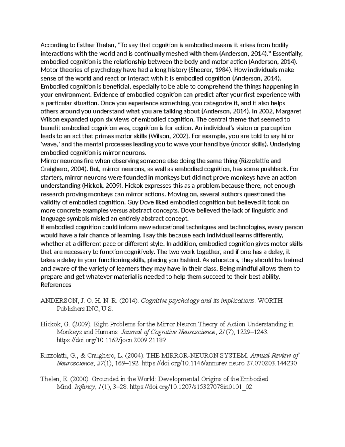 DB2 - DB Post 2 - According to Esther Thelen, "To say that cognition is ...