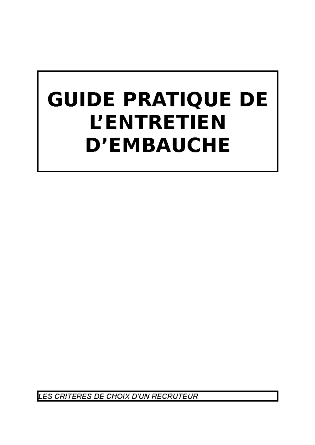 Entretien embauche - resumé management - GUIDE PRATIQUE DE L’ENTRETIEN D’EMBAUCHE LES CRITERES ...