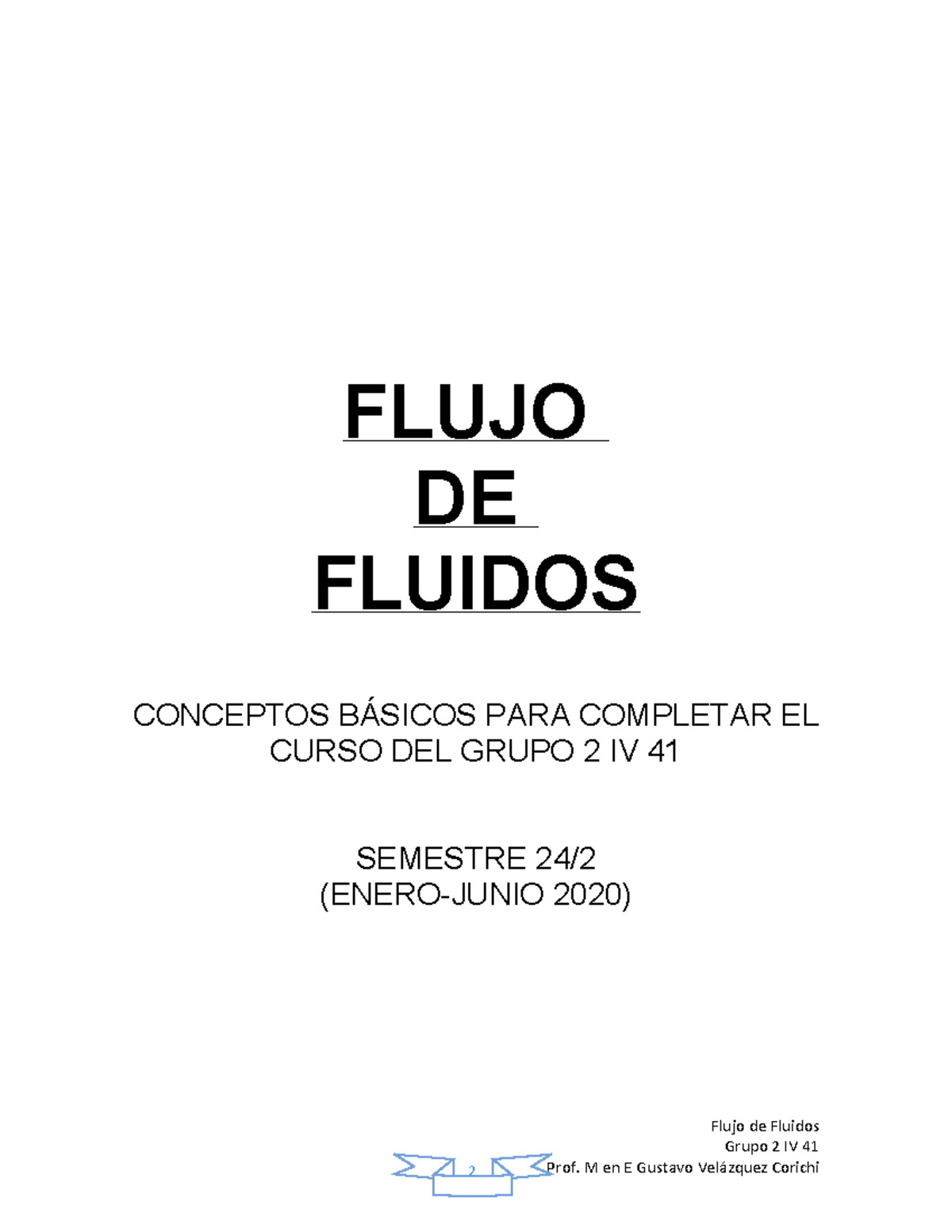 Conceptos basicos para flujo - Flujo de Fluidos Grupo 2 IV 41 FLUJO DE FLUIDOS CONCEPTOS BÁSICOS ...