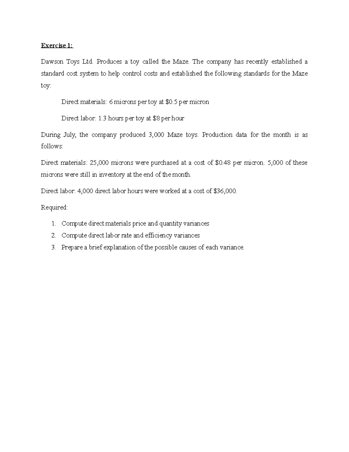 Chap 12 - variance analysis - Exercise 1: Dawson Toys Ltd. Produces a toy called the Maze. The ...