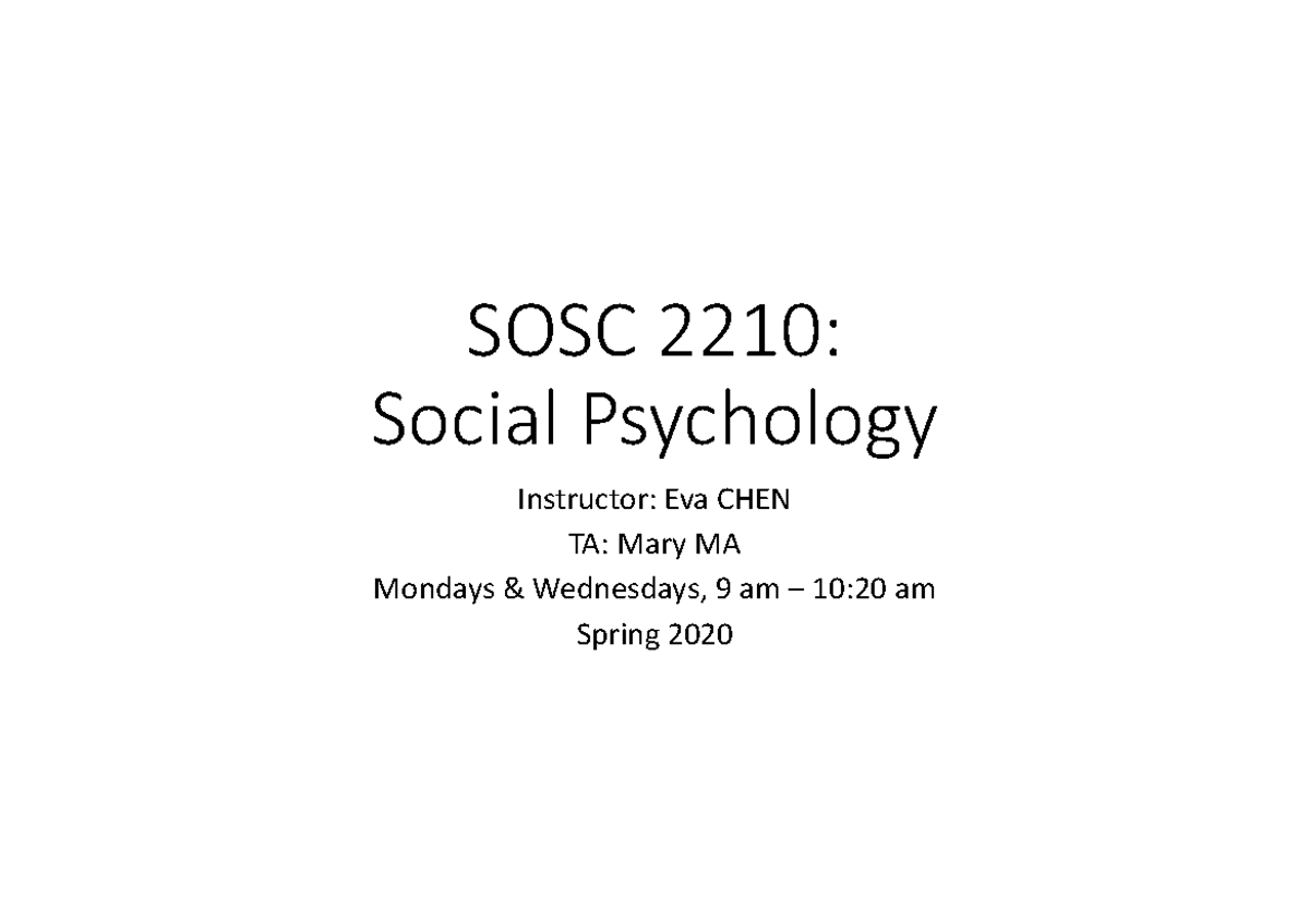 1 Introduction - Chapter 1 - SOSC 2210: Social Psychology Instructor: Eva CHEN TA: Mary MA ...
