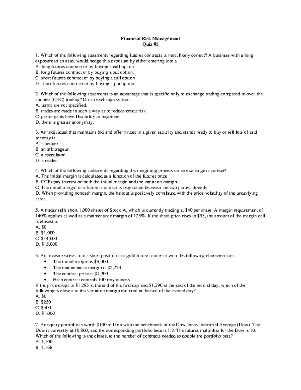 FRM-Quiz 5 - Lecture notes 1 - Financial Risk Management Quiz # Which ...