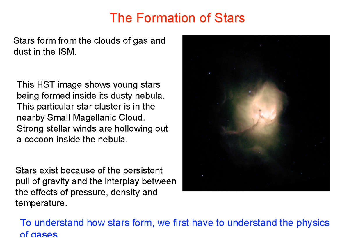 Star formation - The Formation of Stars Stars form from the clouds of ...