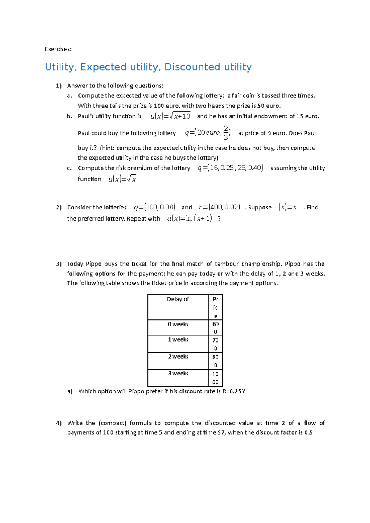 Exercises MODULO II - Exercises: Utility, Expected utility, Discounted ...