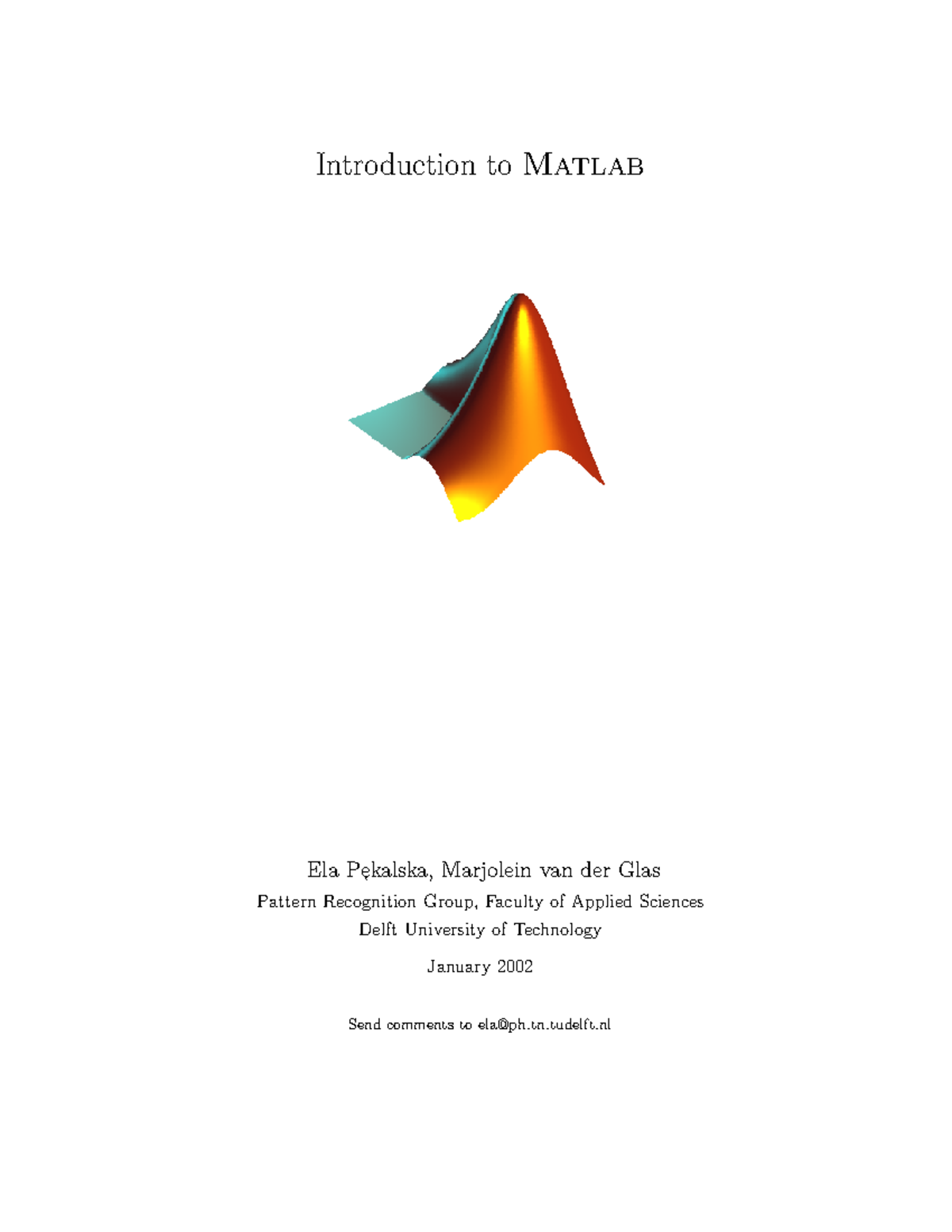 Matlab manual - Introduction toMatlab Ela Pekalska, Marjolein van der ...