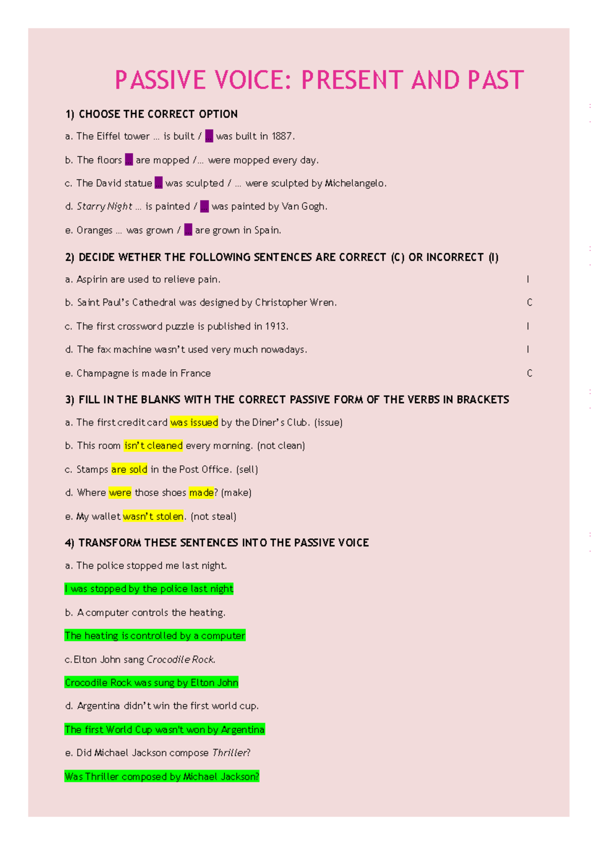 Passive voice exercise - 3) FILL IN THE BLANKS WITH THE CORRECT PASSIVE FORM OF THE VERBS IN ...