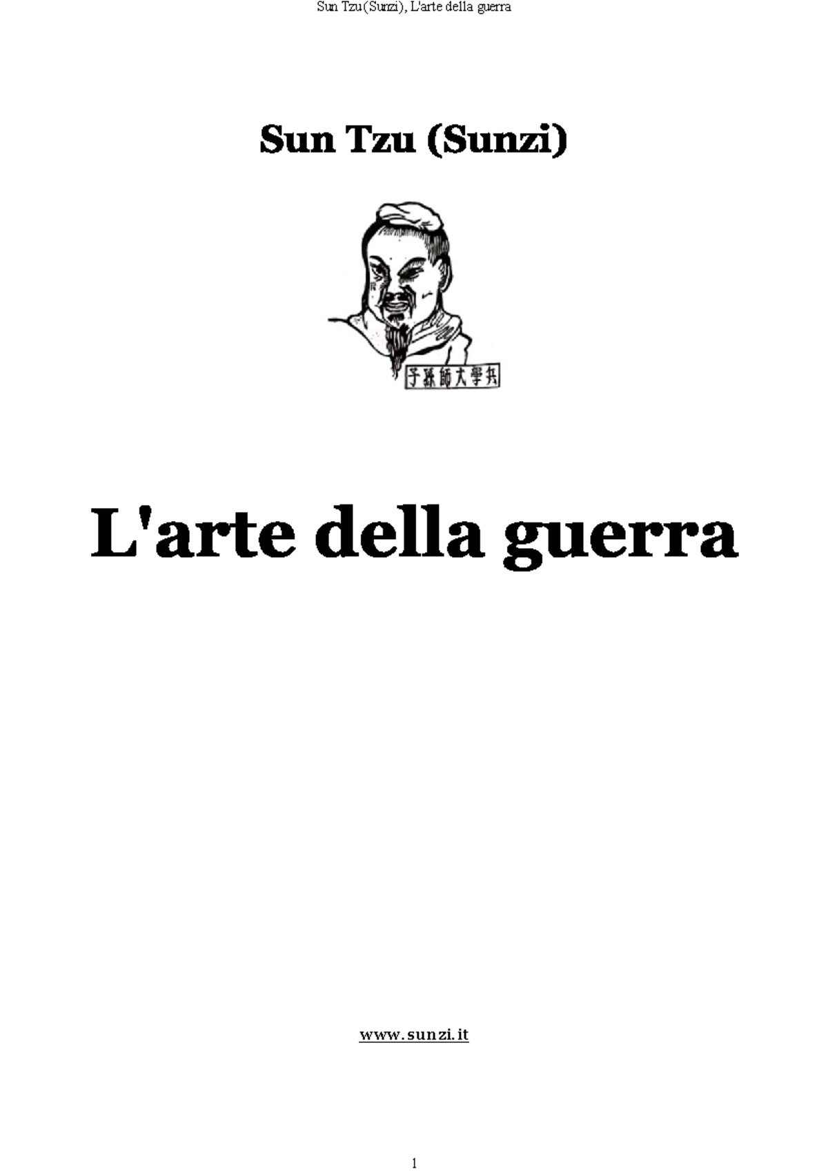 Sun Tzu (Sunzi), L'arte della guerra - sunzi Capitolo 1 La guerra è di ...