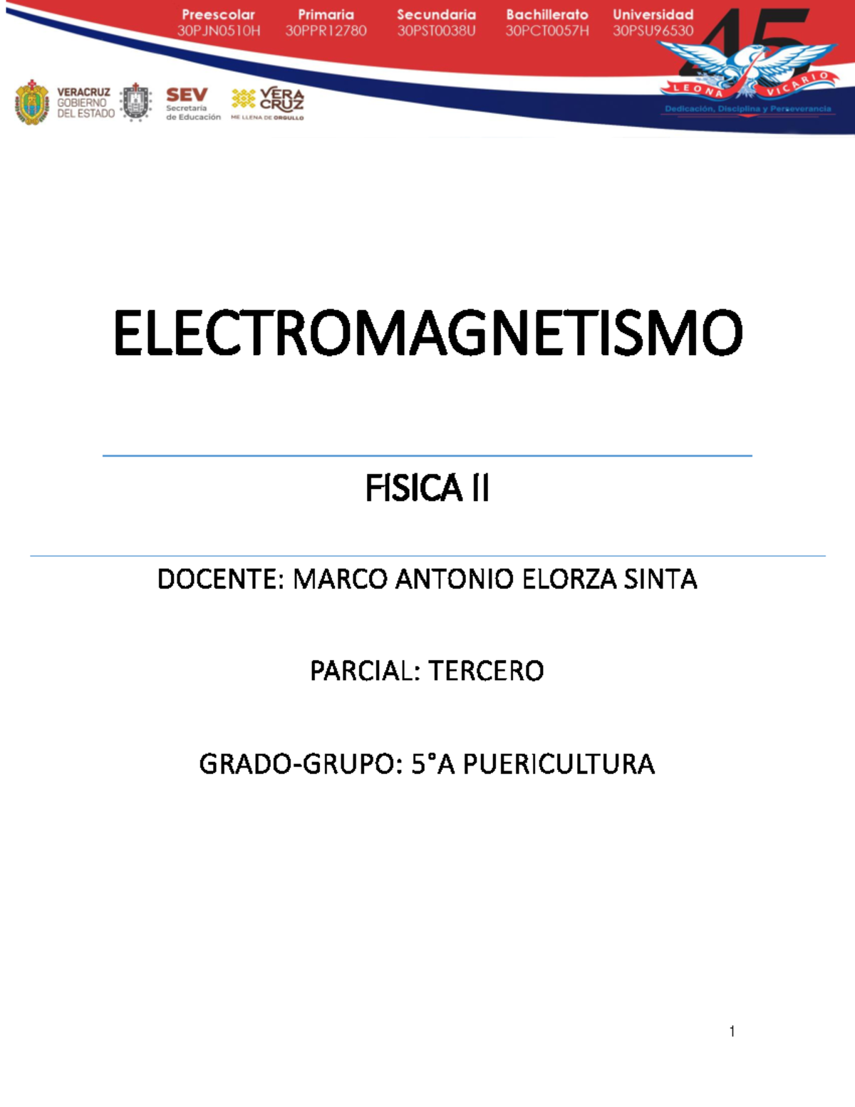 Electromagnetismo - ELECTROMAGNETISMO FISICA II DOCENTE: MARCO ANTONIO ELORZA SINTA PARCIAL ...