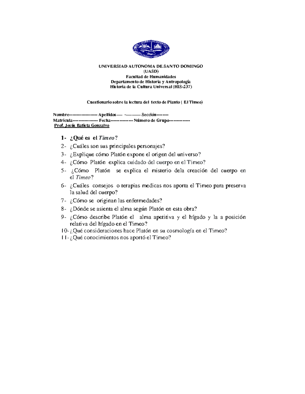 Pregunta sobre la lectural El Timeo de Platon - UNIVERSIAD AUTONOMA DE ...