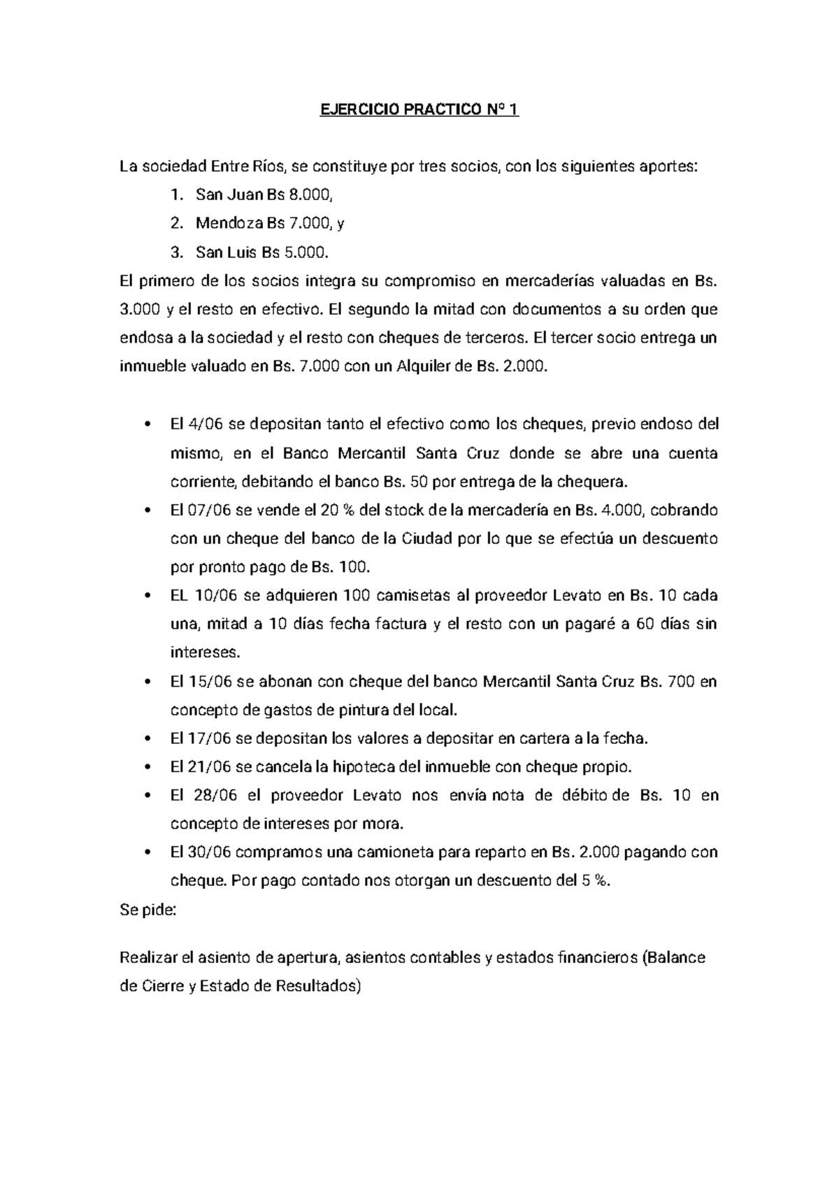 Ejercicio Practico Nº 1 - EJERCICIO PRACTICO Nº 1 La sociedad Entre Ríos, se constituye por tres ...