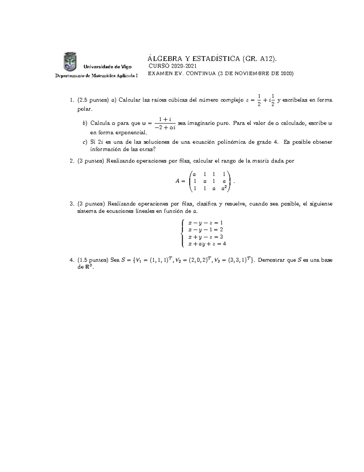 2020 2021 Parcial 1 Modelo A - ́ ALGEBRA Y ESTAD ́ISTICA (GR. A12). CURSO 2020- EXAMEN EV ...