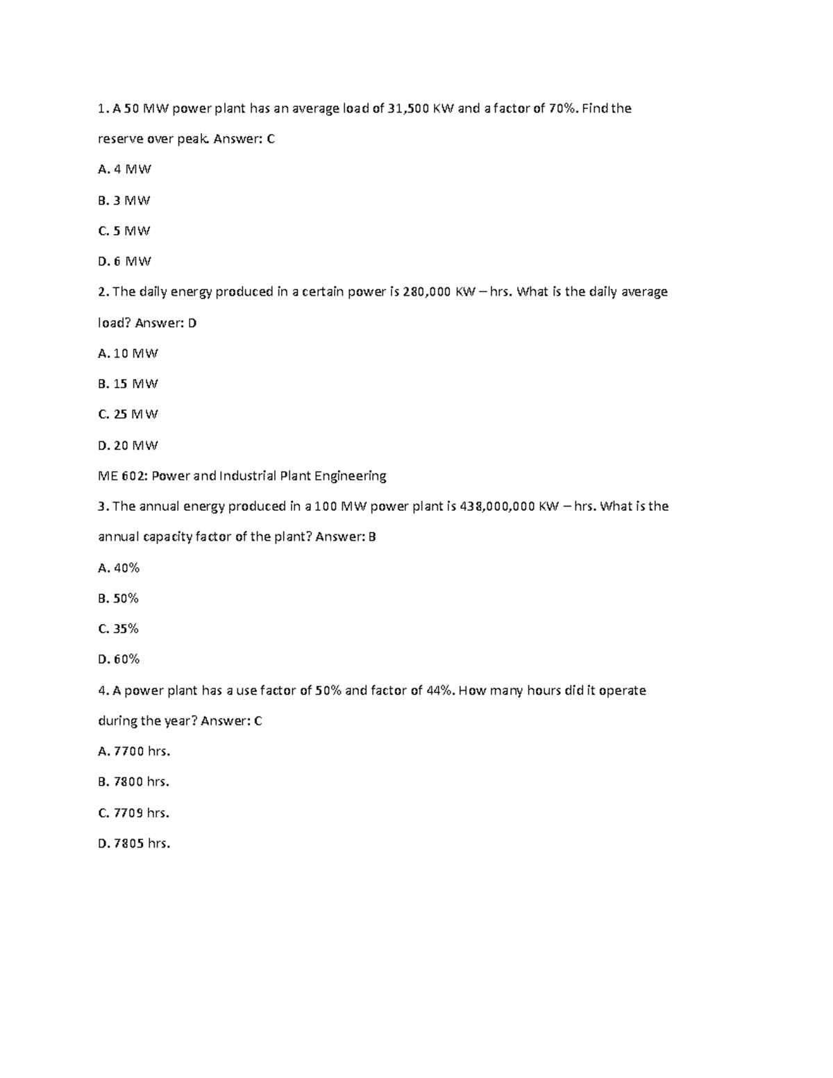Variable load - A 50 MW power plant has an average load of 31,500 KW and a factor of 70%. Find ...