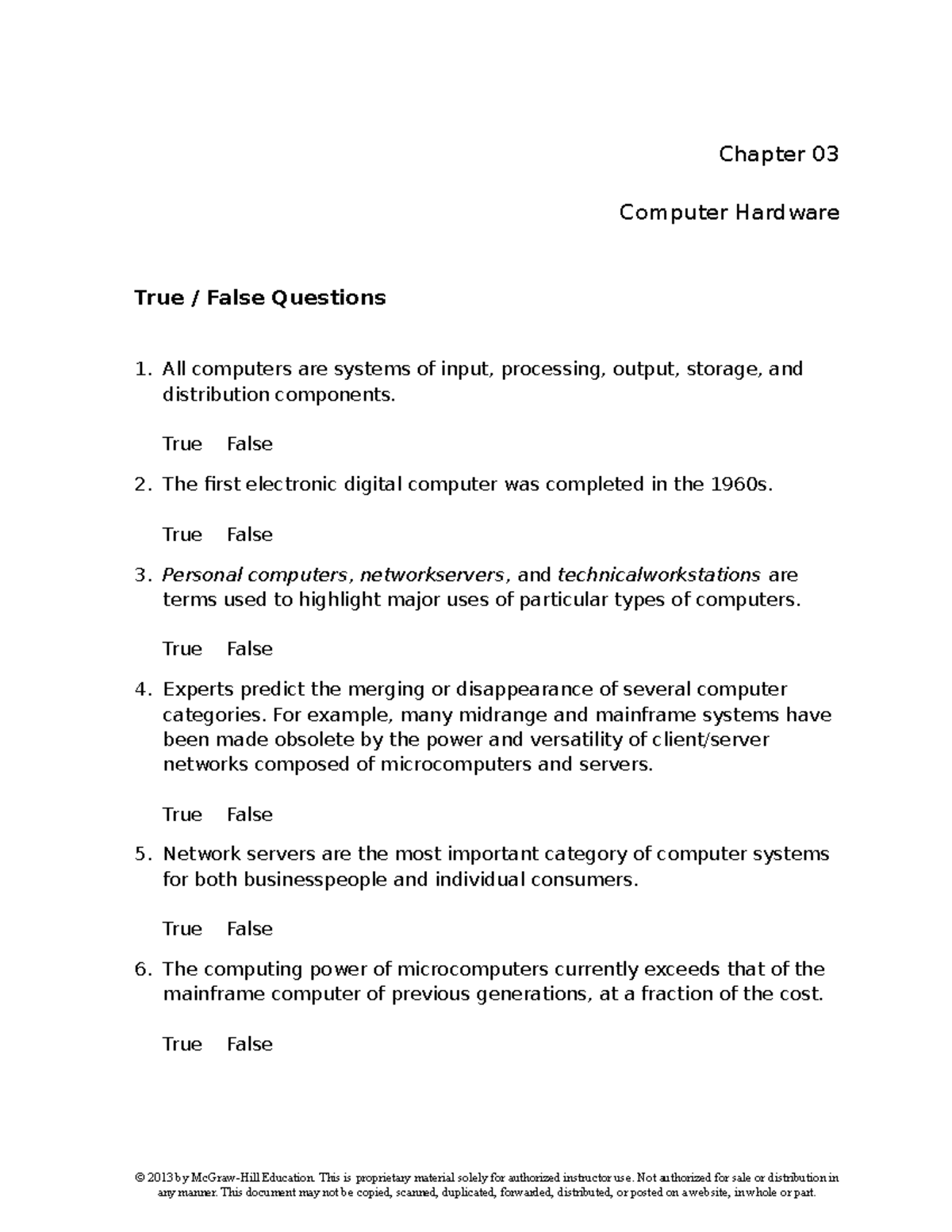 Chap003 - Question T/F - Chapter 03 Computer Hardware True / False Questions All computers are ...