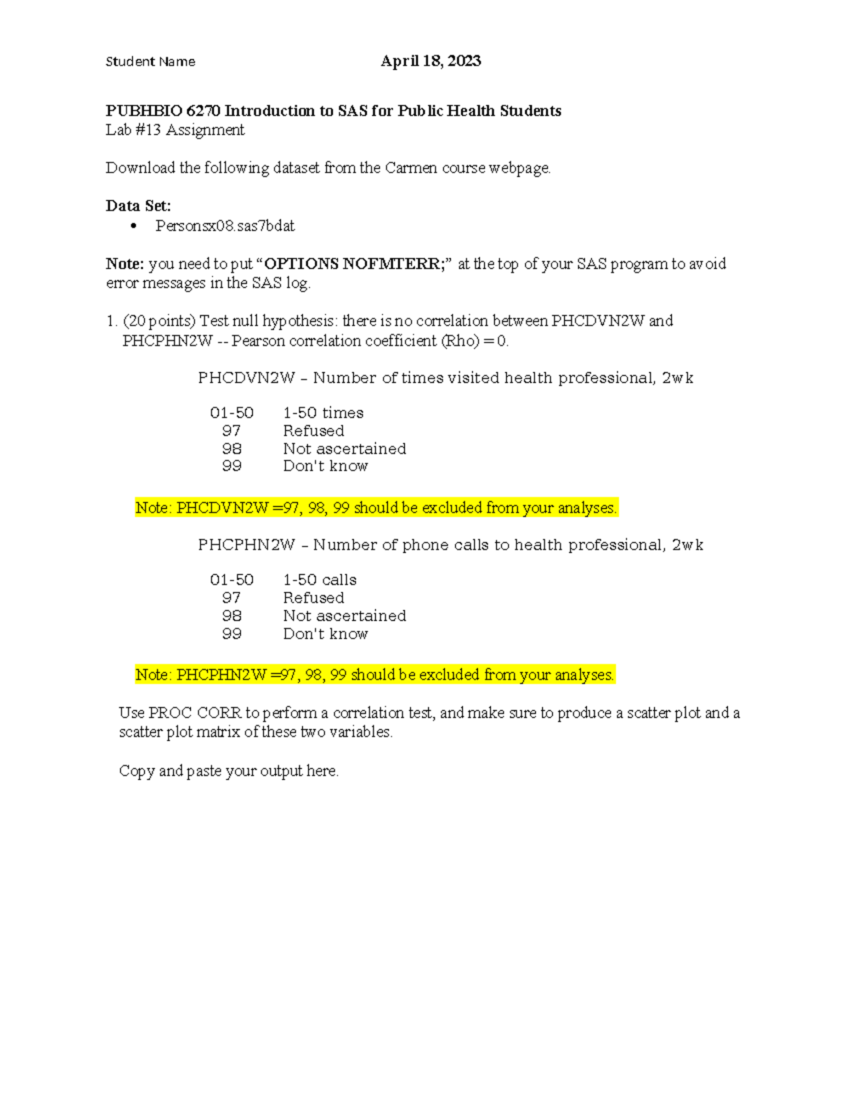 Lab 13 Assignment - PUBHBIO 6270 Introduction to SAS for Public Health Students Lab #13 ...