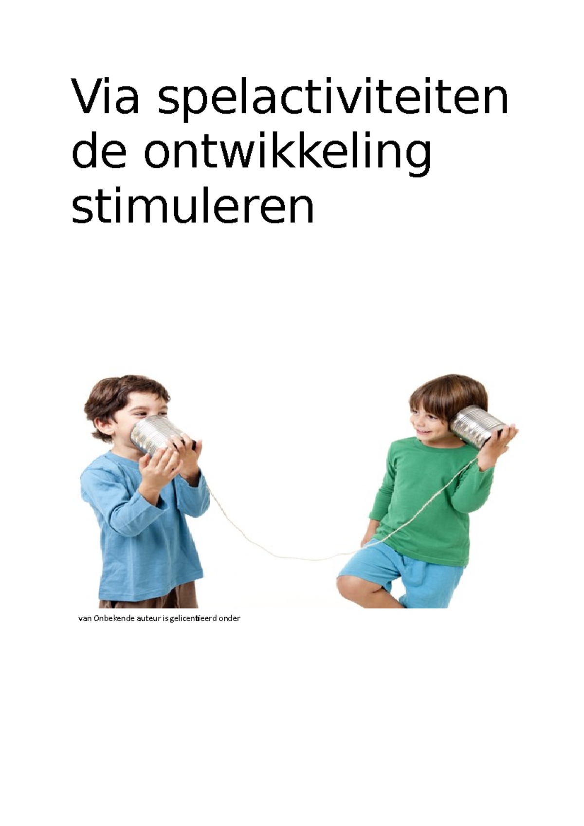 Via spelactiviteiten de ontwikkeling stimuleren[ 3436] - Via ...
