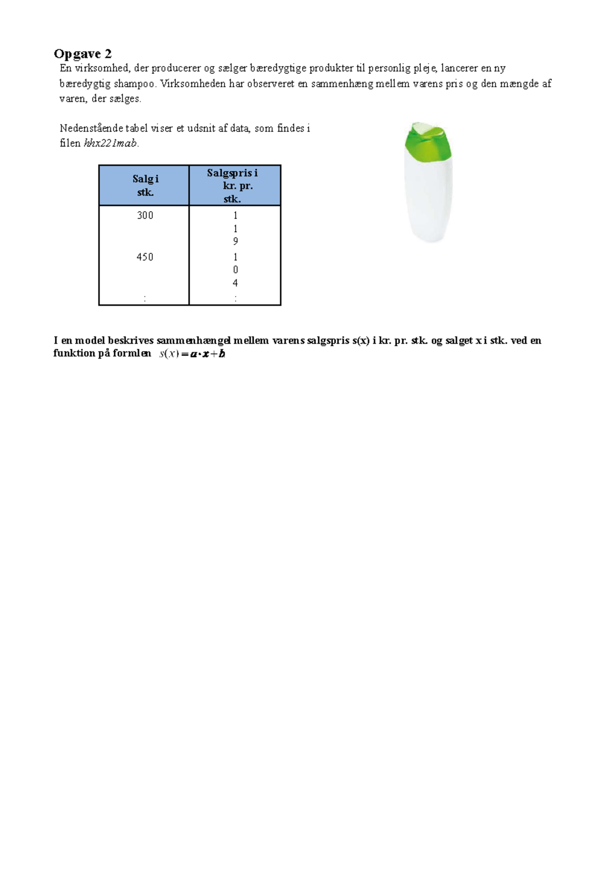 Opgave 2 - mat opgave - Opgave 2 En virksomhed, der producerer og ...