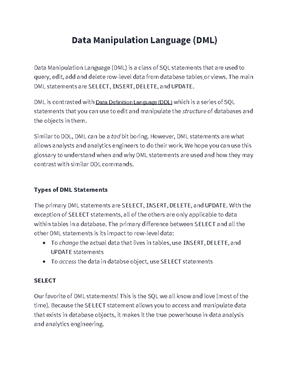 Data Manipulation Language (DML) - The main DML statements are SELECT, INSERT, DELETE, and ...