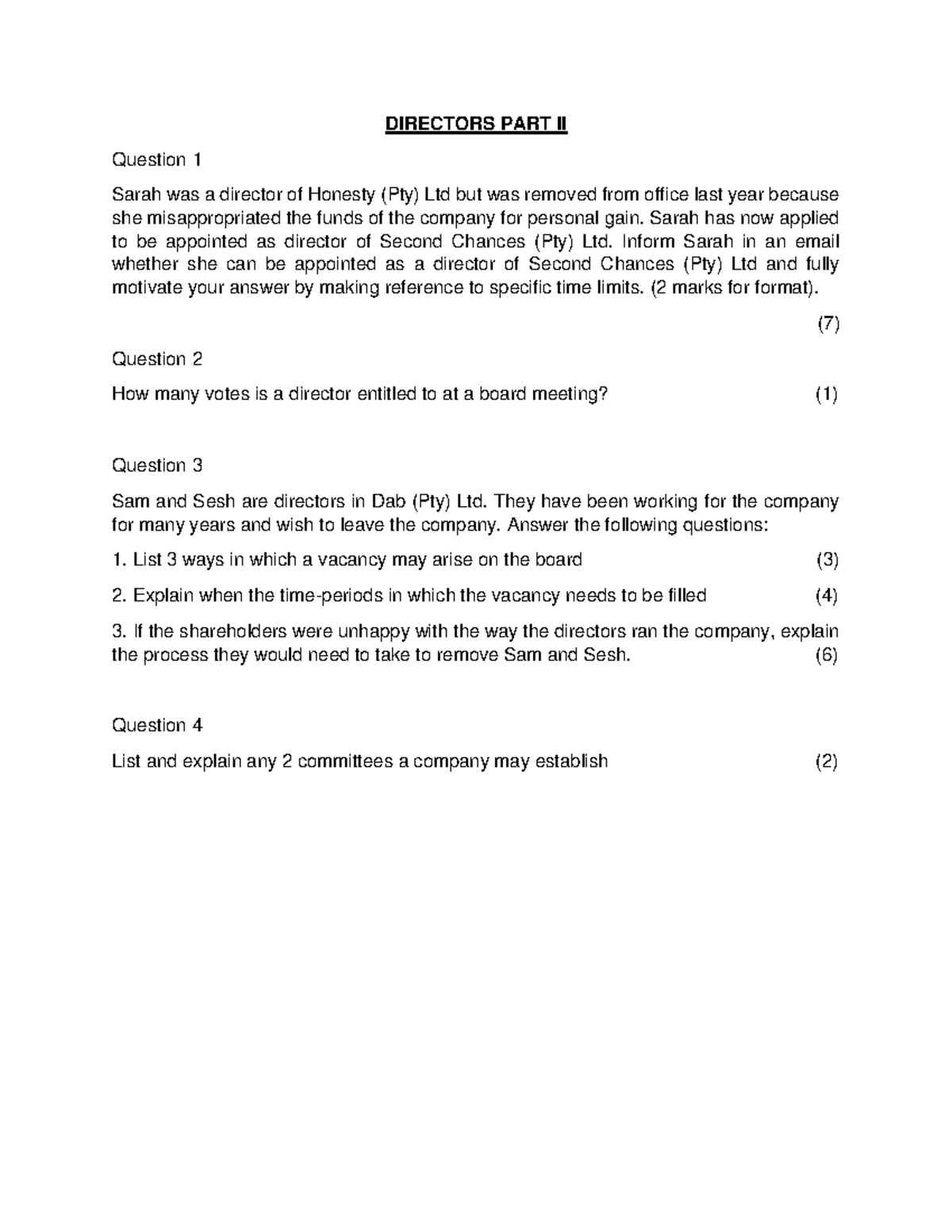 Tutorial 6 - DIRECTORS PART II Question 1 Sarah was a director of Honesty (Pty) Ltd but was ...