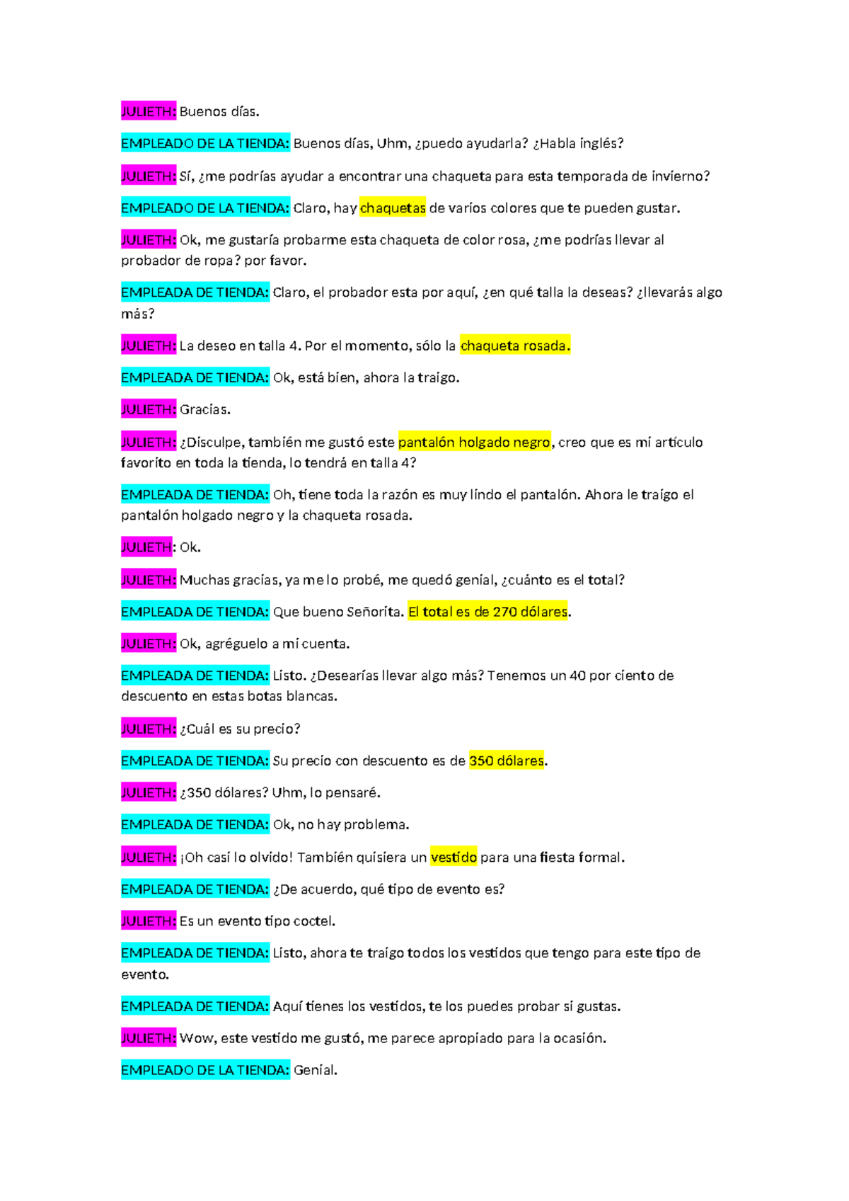 Proyect Final Basic 4 - JULIETH: Buenos días. EMPLEADO DE LA TIENDA: Buenos días, Uhm, ¿puedo ...