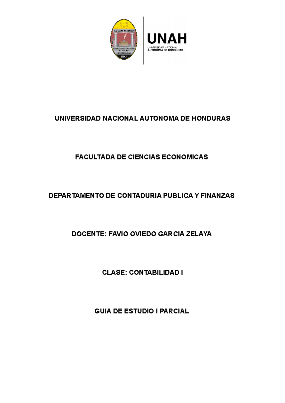 GUIA DE Estudio Contabilidad I Parcial - UNIVERSIDAD NACIONAL AUTONOMA DE HONDURAS FACULTADA DE ...