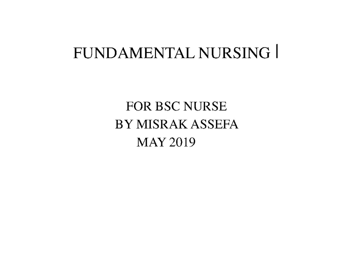 Fundament - FUNDAMENTAL NURSING I FOR BSC NURSE BY MISRAK ASSEFA MAY ...