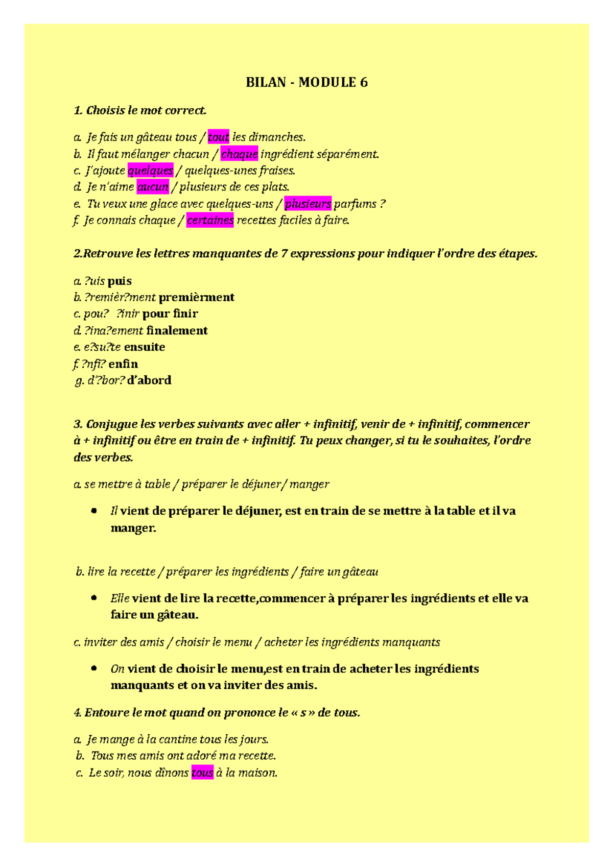 Bilan francais module 6 - BILAN - MODULE 6 Choisis le mot correct. a. Je fais un gâteau tous ...