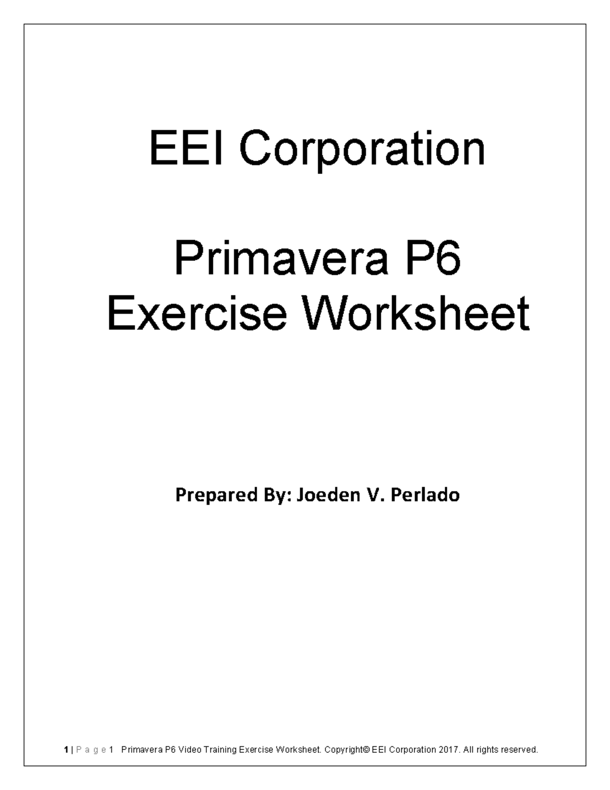 Primavera Training Exercise - EEI Corporation Primavera P Exercise Worksheet Prepared By: Joeden ...