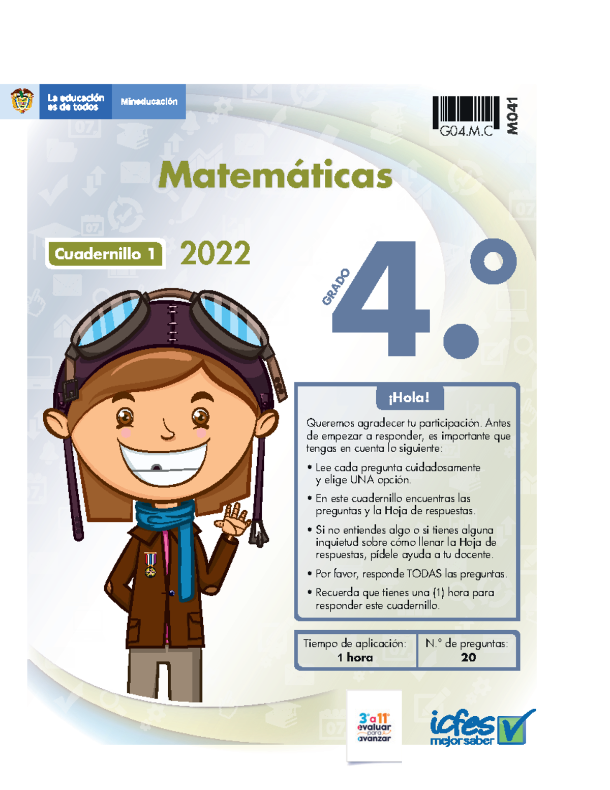 Cuadernillo Matematicas 4 1 - 4. GRADO 2022 Tiempo de aplicación: 1 hora 20 N.° de preguntas ...