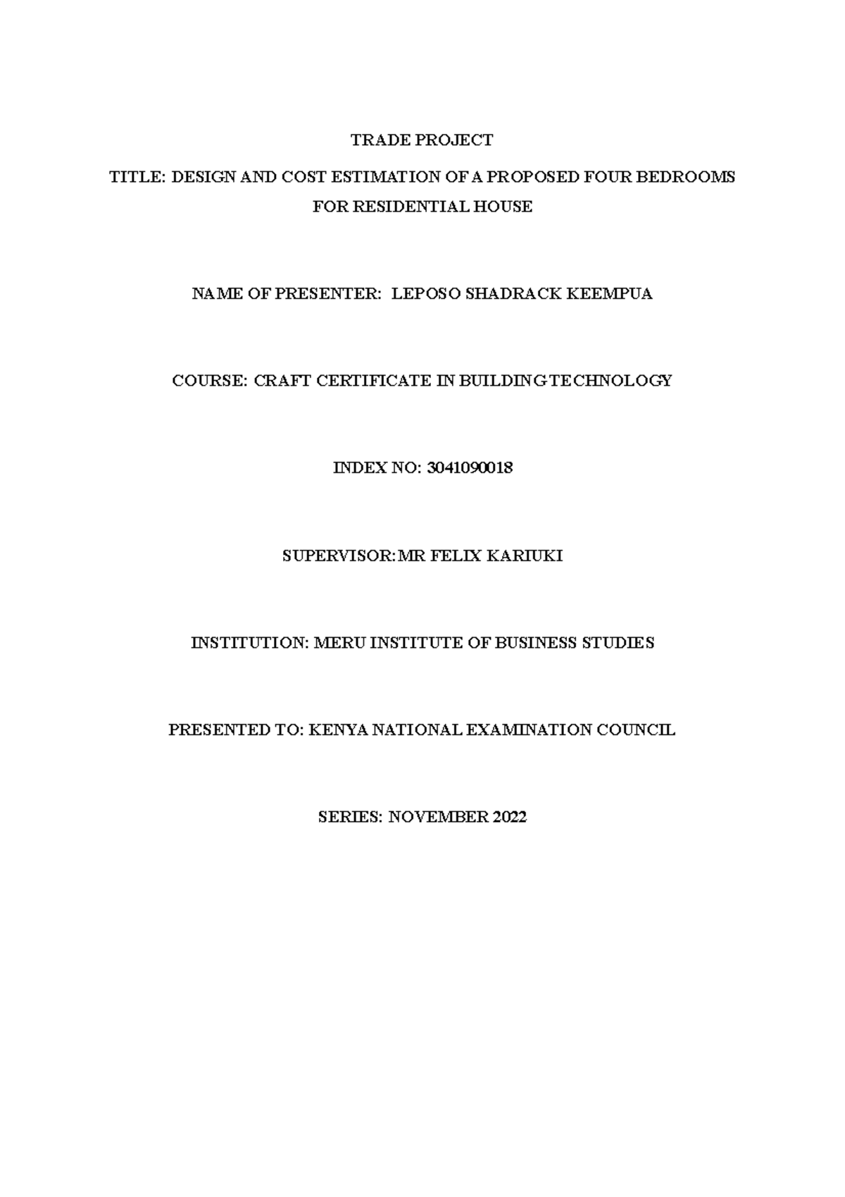 Shadrack leposo's project - TRADE PROJECT TITLE: DESIGN AND COST ...