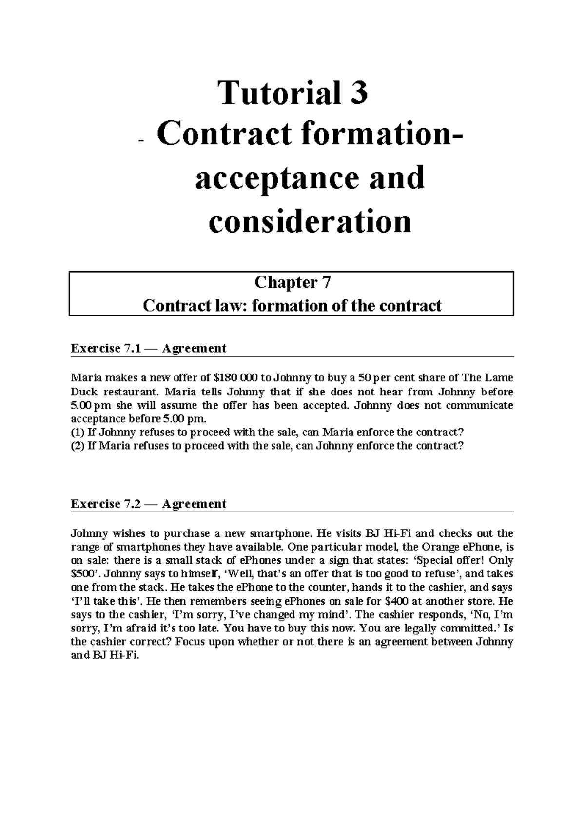Tutorial 3- questions - Tutorial 3 - Contract formation- acceptance and consideration Chapter 7 ...