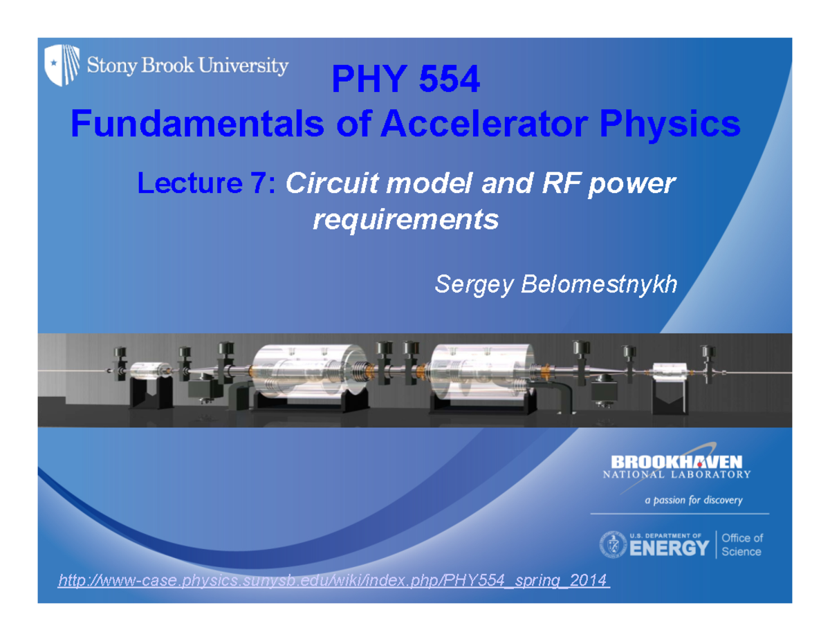 Lecture 7 - Circuit Model and RF Power Requirements - PHY 554 Fundamentals of Accelerator ...