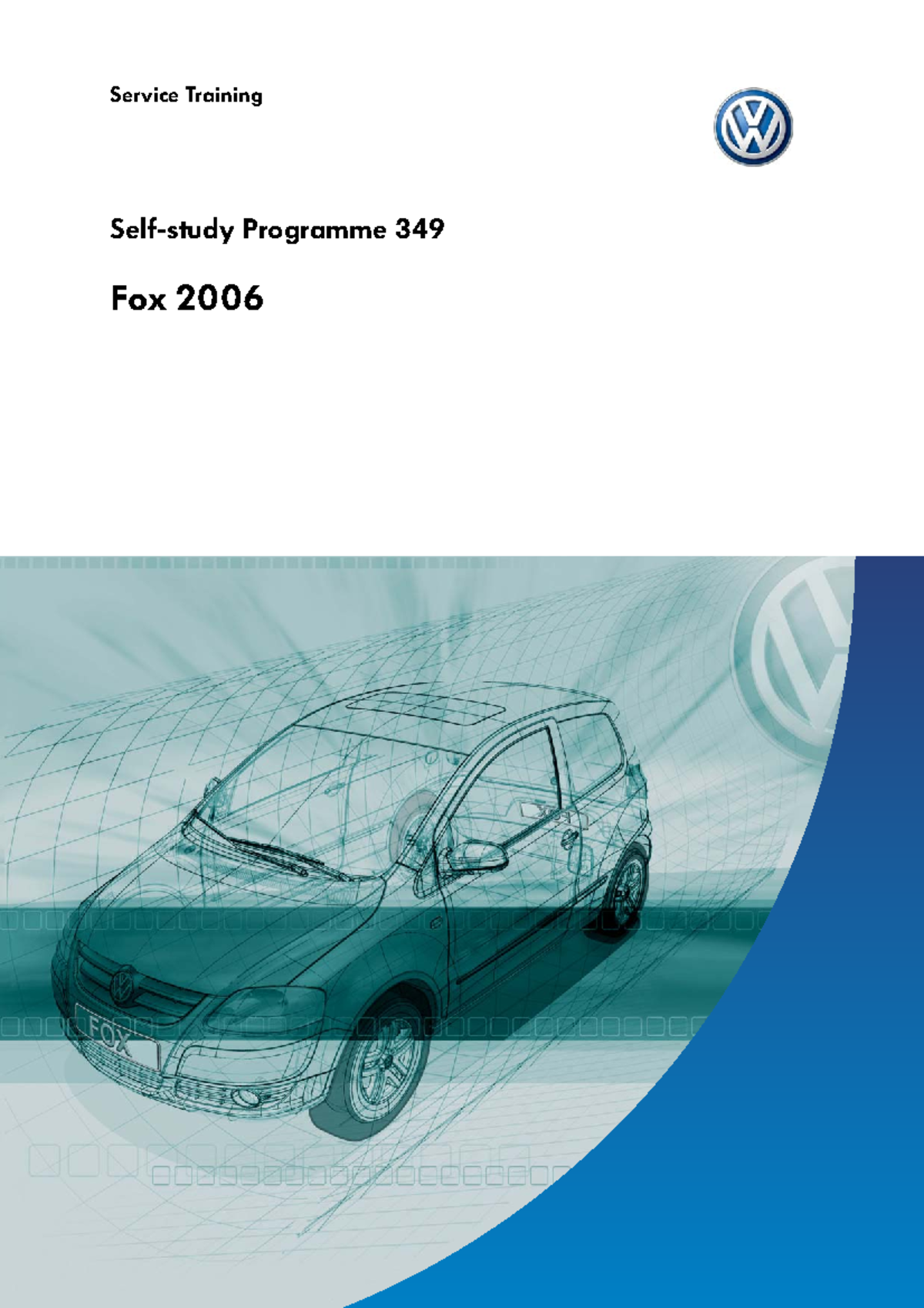 SSP 349 d2 - Self-study Programme 349 Fox 2006 - Service Training Self-study Programme 349 Fox ...