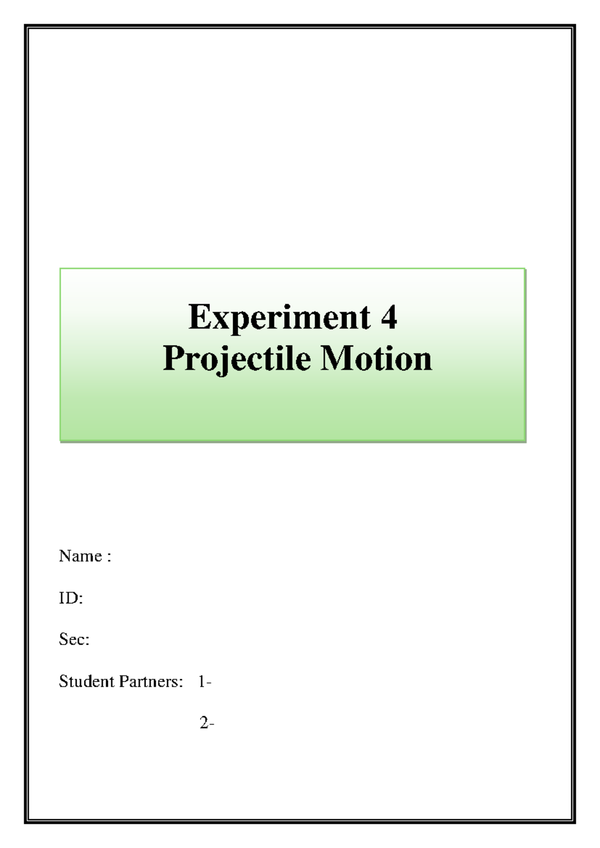 EXp4 Projectile Motion - Experiment 4 Projectile Motion Name : ID: Sec: Student Partners: 1 - 2 ...