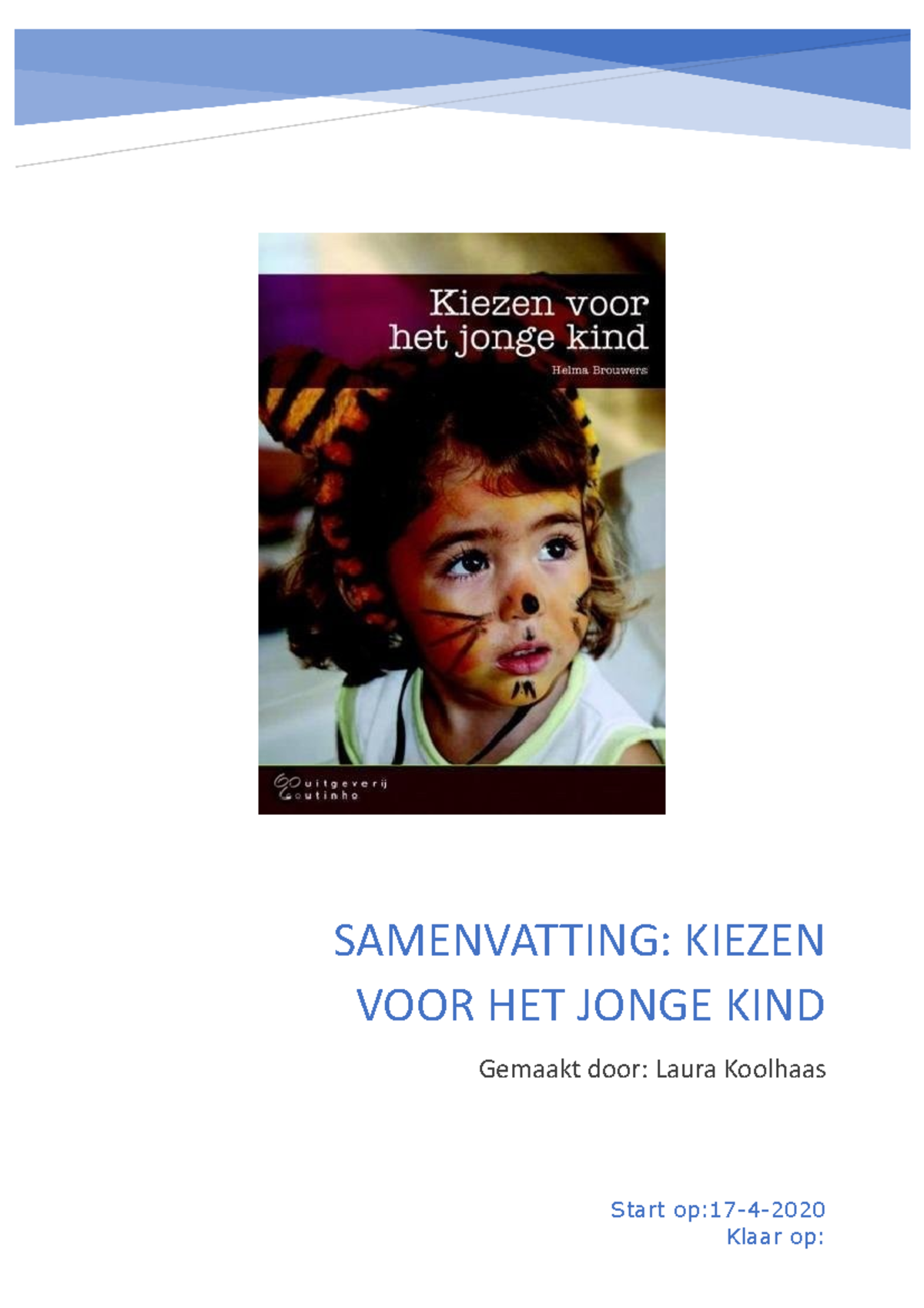 Samenvatting Kiezen voor het jonge kind - SAMENVATTING: KIEZEN VOOR HET ...