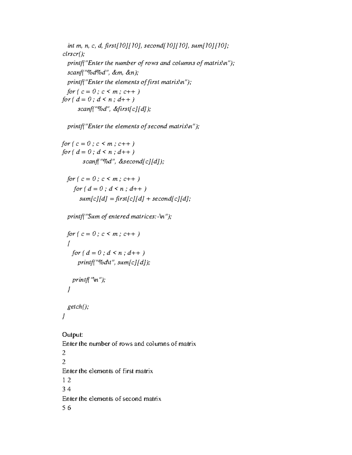 Programming-34 - n/a - int m, n, c, d, first[10][10], second[10][10], sum[10][10]; clrscr ...