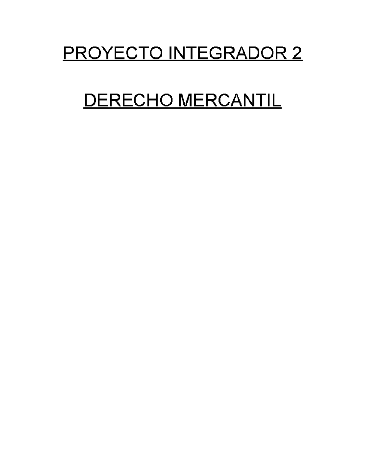 Integrador 2 - PROYECTO INTEGRADOR 2 DERECHO MERCANTIL Instrucciones: De acuerdo con la ...