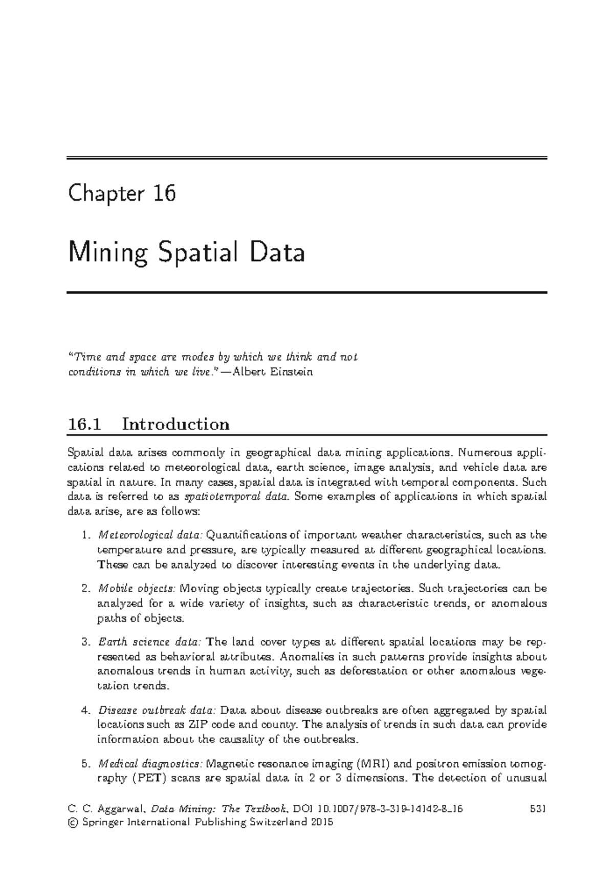 Data Mining The Textbook Chapter 16 - Chapter 16 Mining Spatial Data “Time and space are modes ...