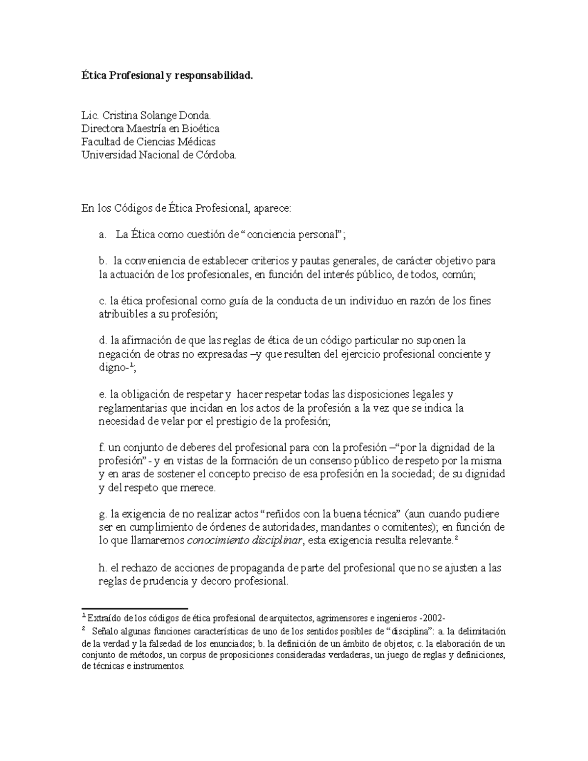 Tica Profesional y responsabilidad - Lic. Cristina Solange Donda. Directora Maestría en Bioética ...