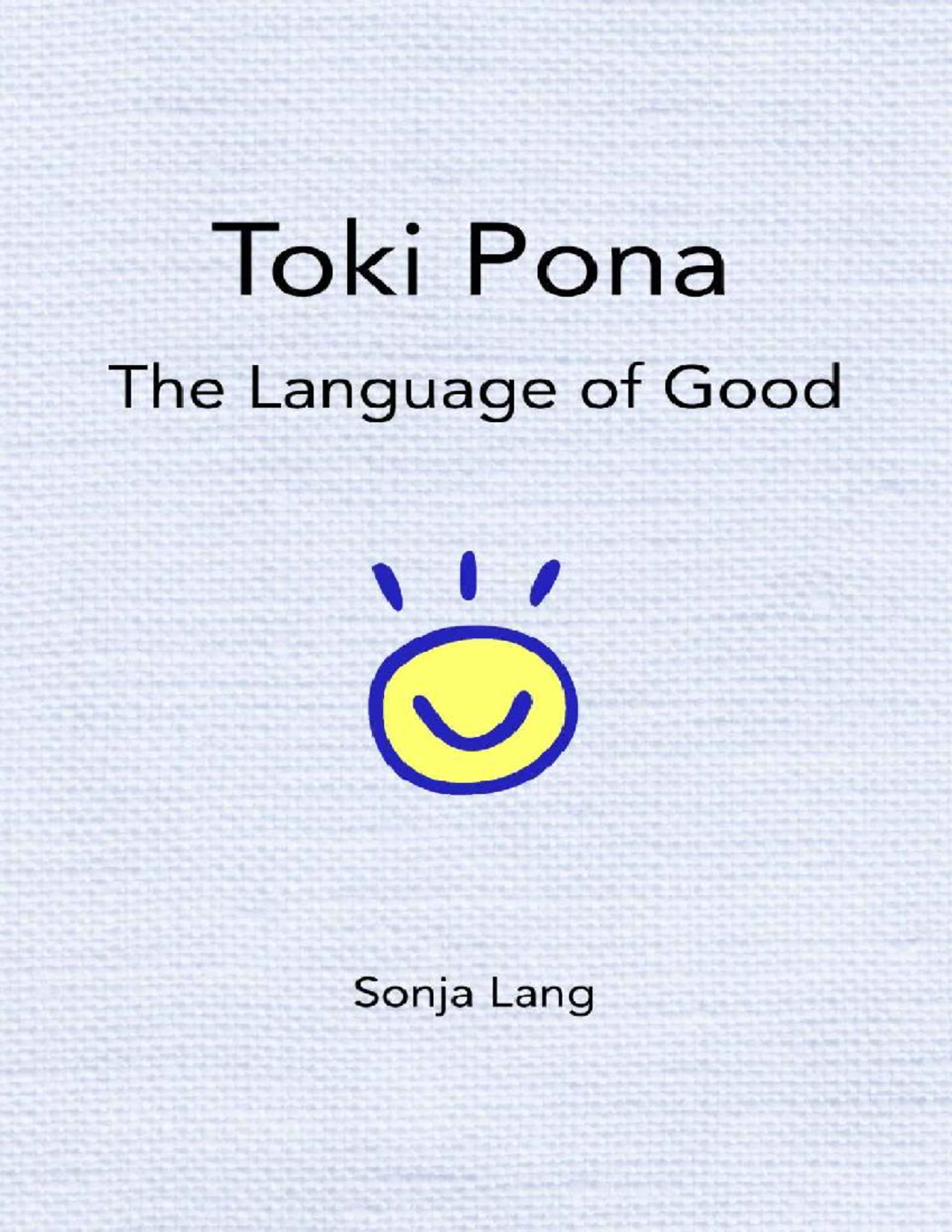 Toki Pona Dictionary - Toki Pona Peer reviewed by Christopher Huff (jon ...