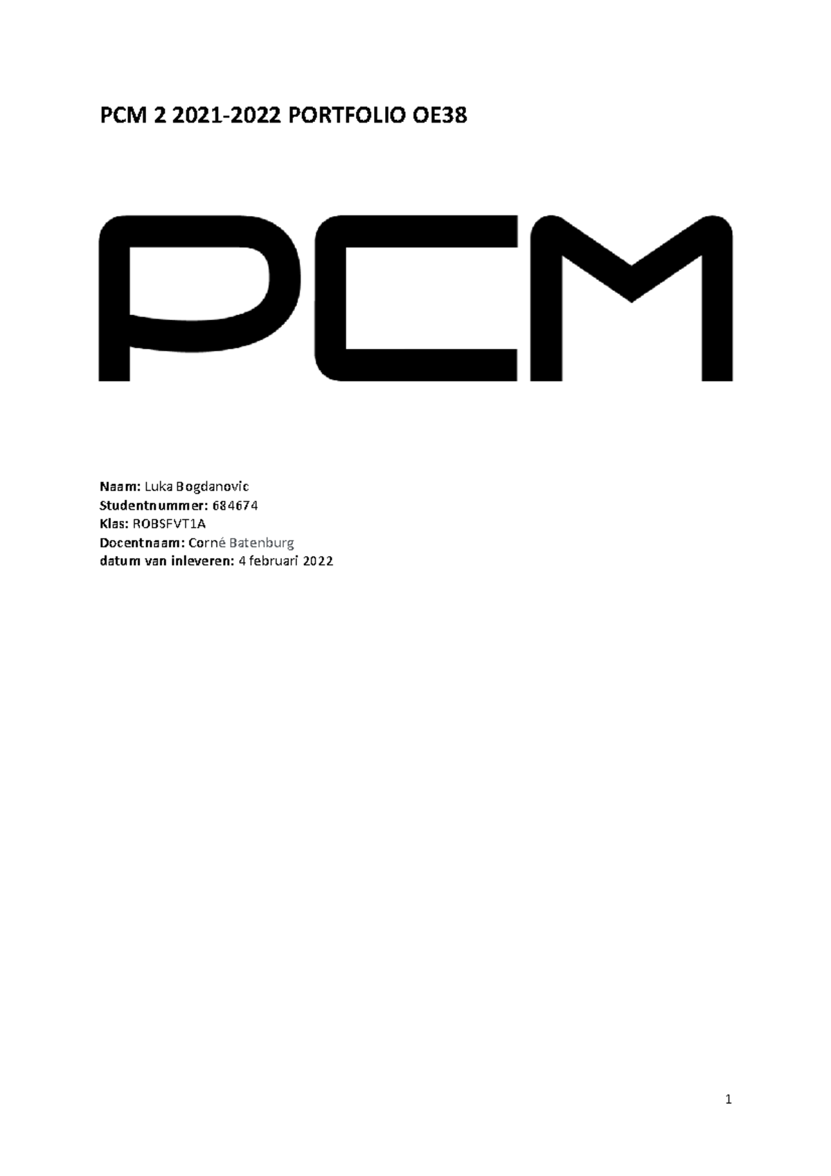 Pcm portfolio - PCM 2 2021-2022 PORTFOLIO OE Naam: Luka Bogdanovic Studentnummer: 684674 Klas ...