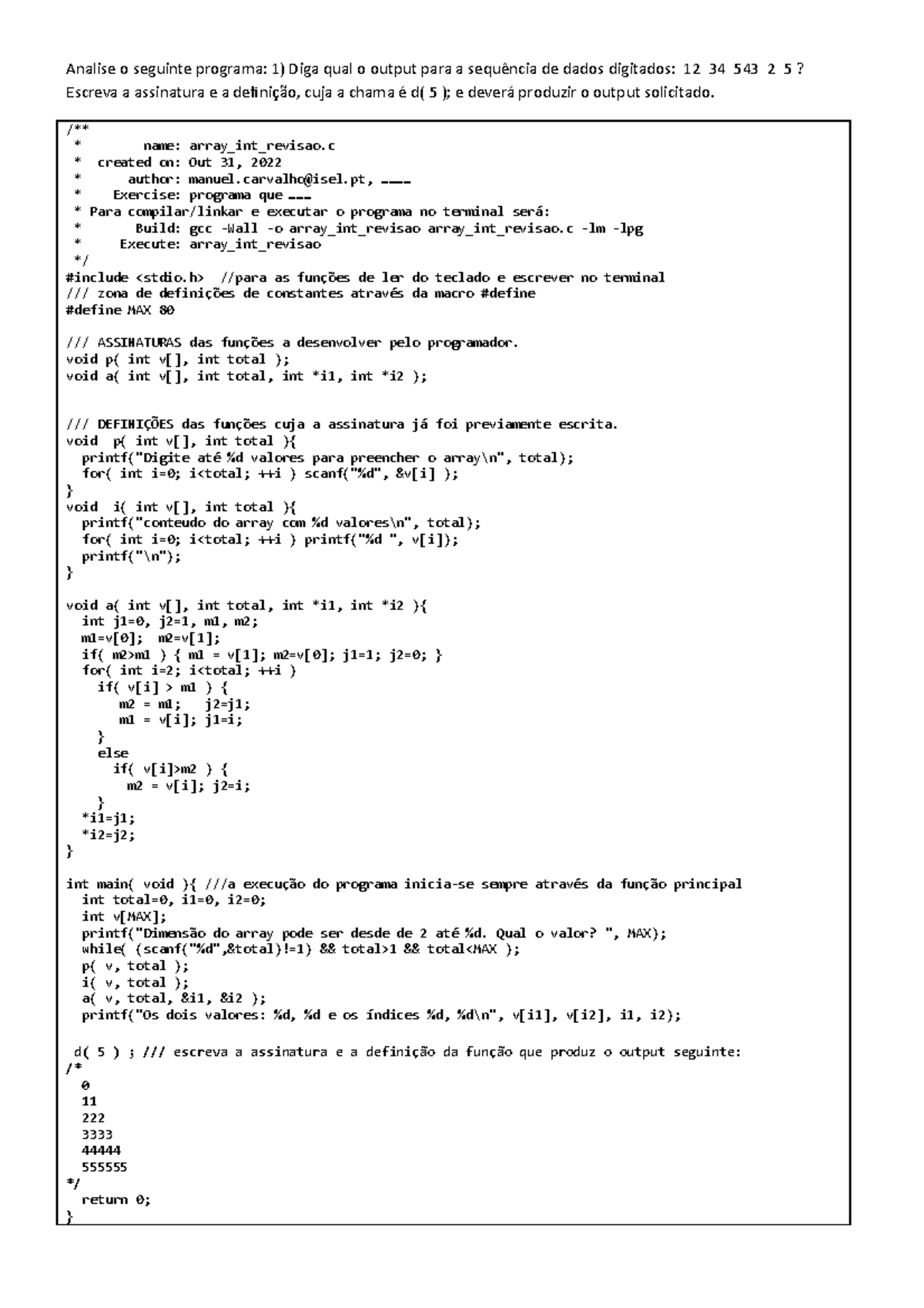Array int revisao - Analise o seguinte programa: 1) Diga qual o output ...