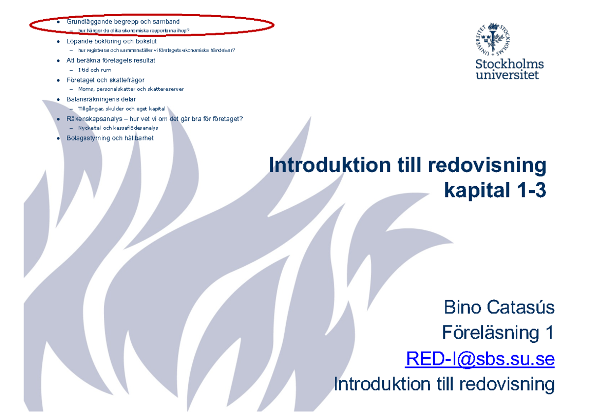 Föreläsning 1 - Introduktion till redovisning - Bino Catasús Föreläsning 1 RED-I@sbs.su - Studocu