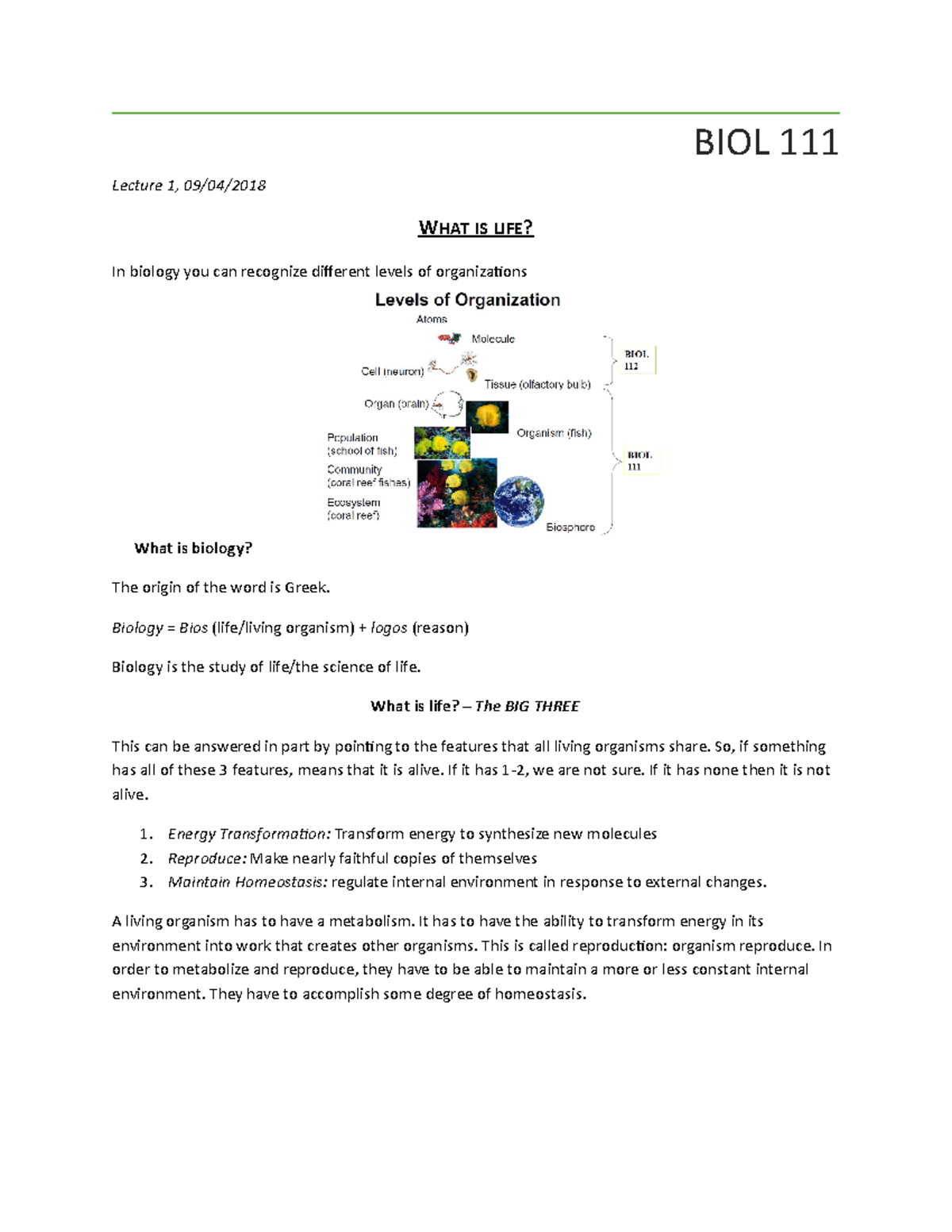 BIOL 111 - BIOL Lecture 1, WHAT IS LIFE? In biology you can recognize ...