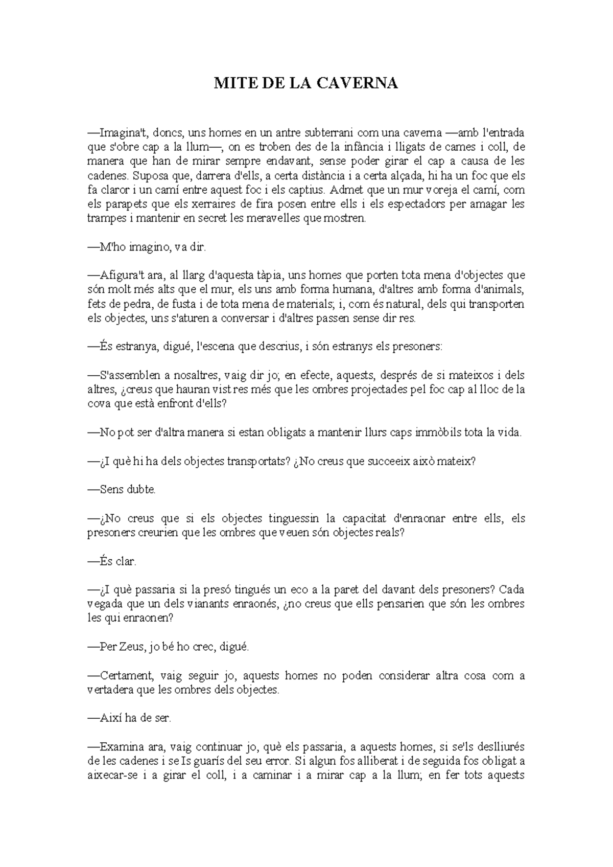 Mitecaverna - Text sobre el mite de la caverna - MITE DE LA CAVERNA —Imagina't, doncs, uns homes ...