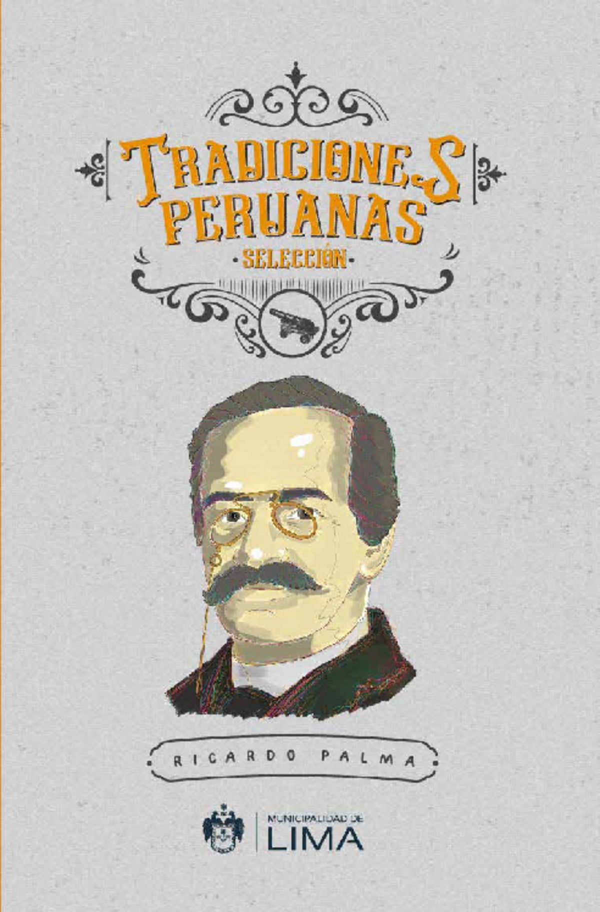 Tradiciones- Peruanas - Ricardo Palma Manuel Ricardo Palma (Lima, 7 de ...