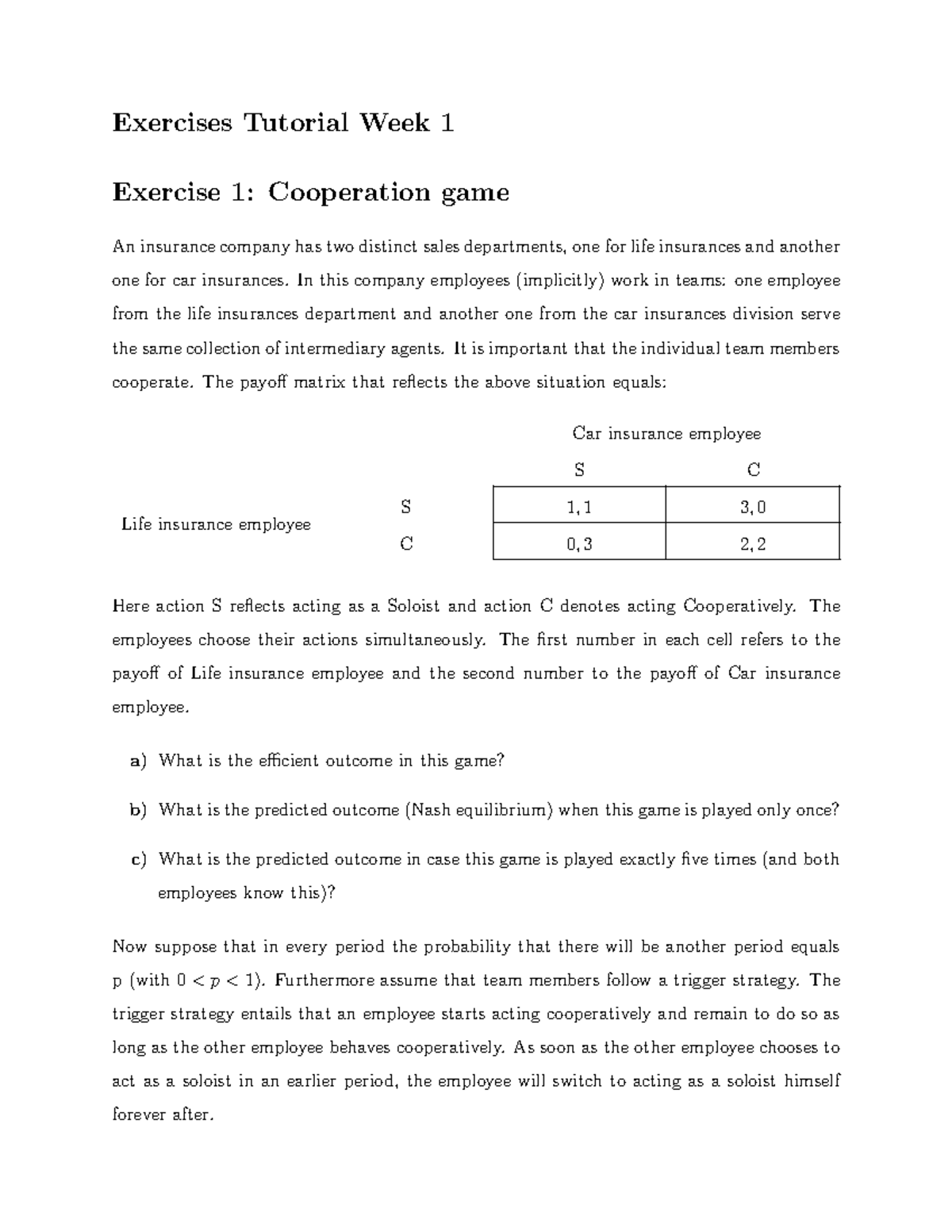 Exercises Tutorial Week 1 - In this company employees (implicitly) work in teams: one employee ...
